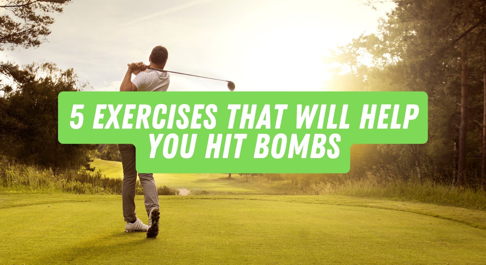 5 Exercises That Will Help You Hit Bombs
