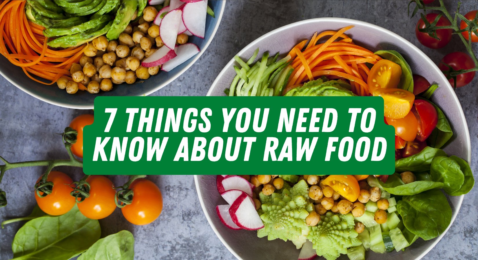 7 Thing You Need to Know About Raw Food