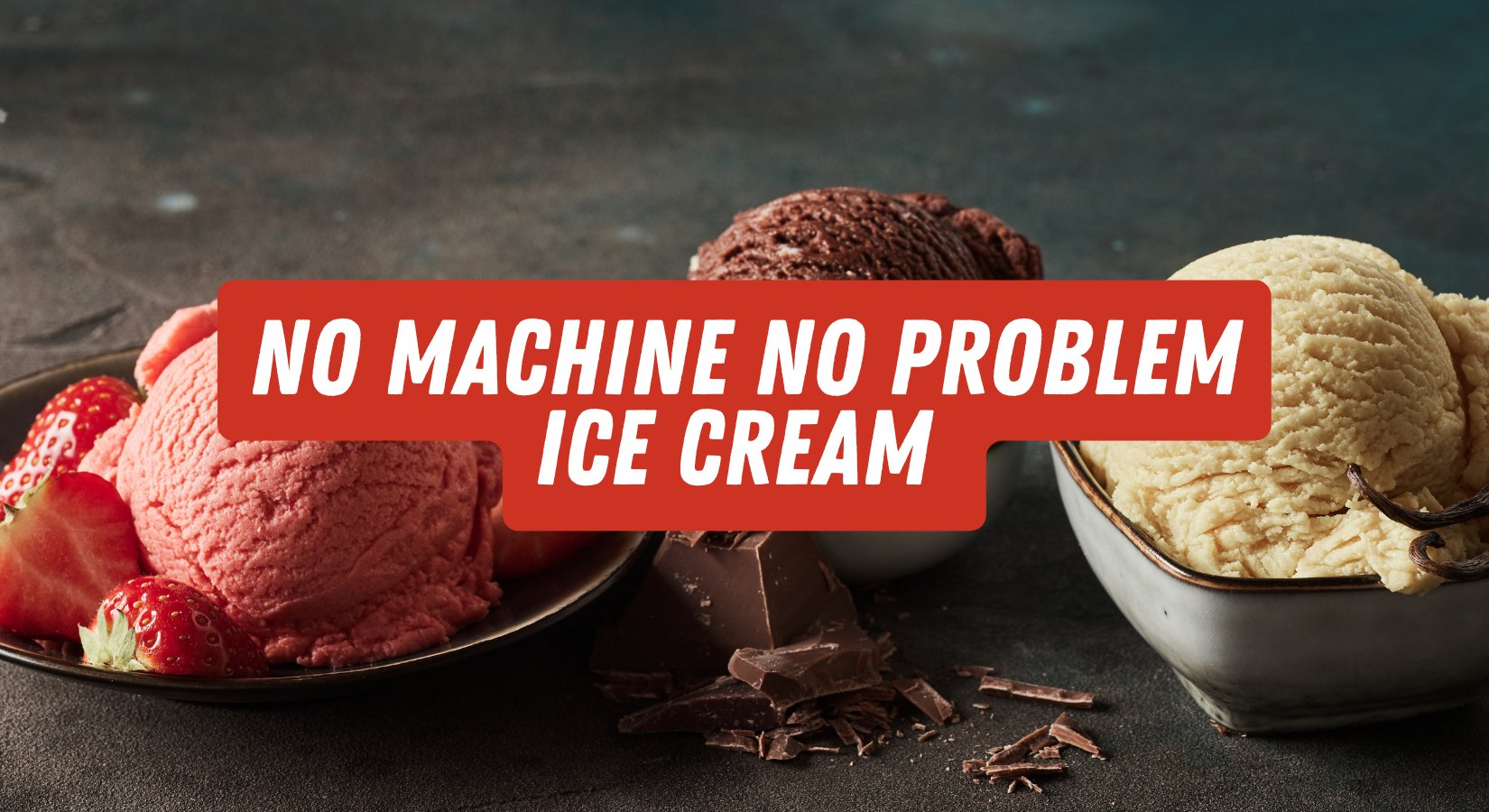 No Machine No Problem Ice Cream